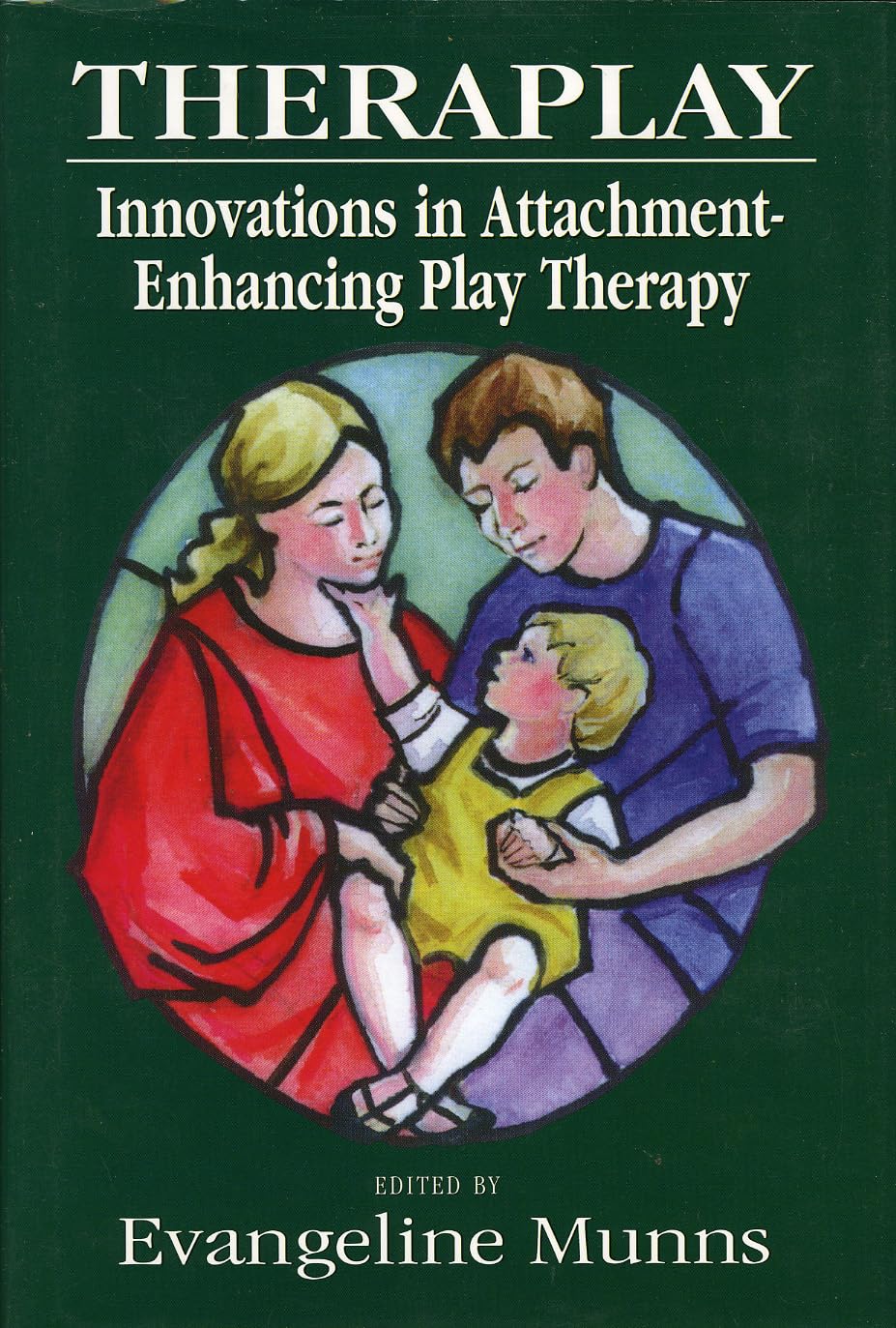 Theraplay: Innovations in Attachment-Enhancing Play Therapy: Munns ...