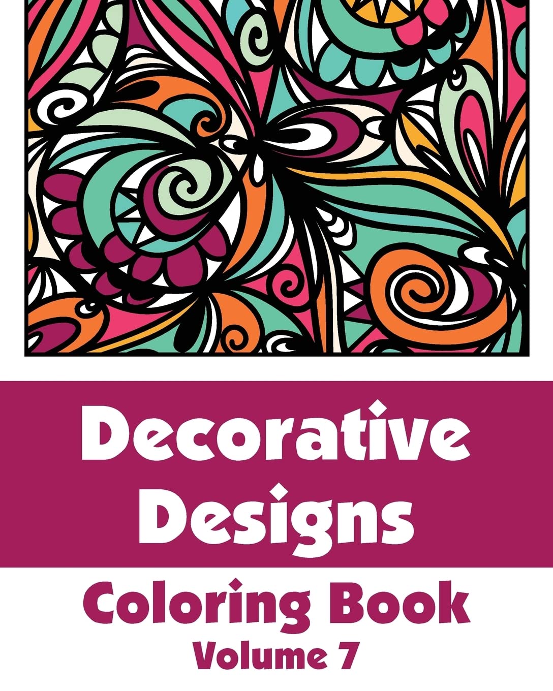 Decorative Designs Coloring Book (Volume 7) (Art-Filled Fun Coloring ...