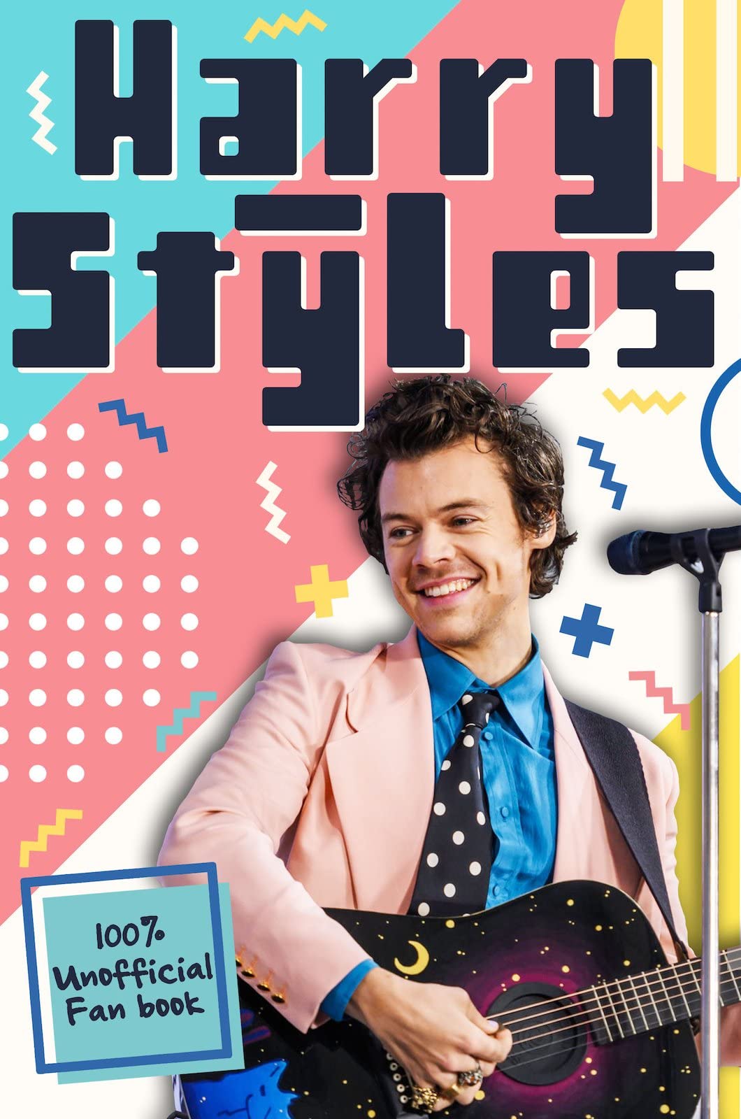 Harry Styles: The Ultimate Fan Book (100% Unofficial): Amazon.co.uk ...