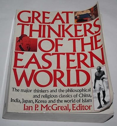 Great Thinkers of the Eastern World: The Major Thinkers and the ...