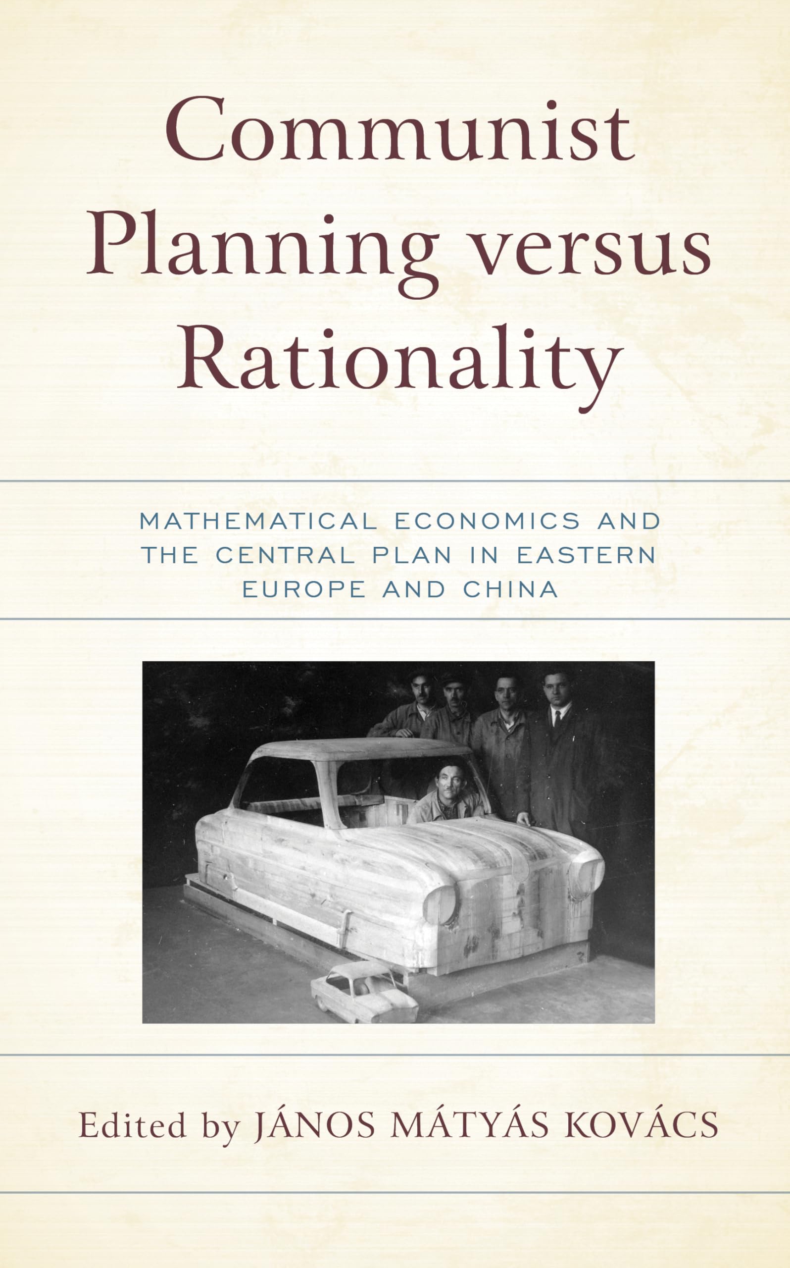 Communist Planning versus Rationality: Mathematical Economics and the ...