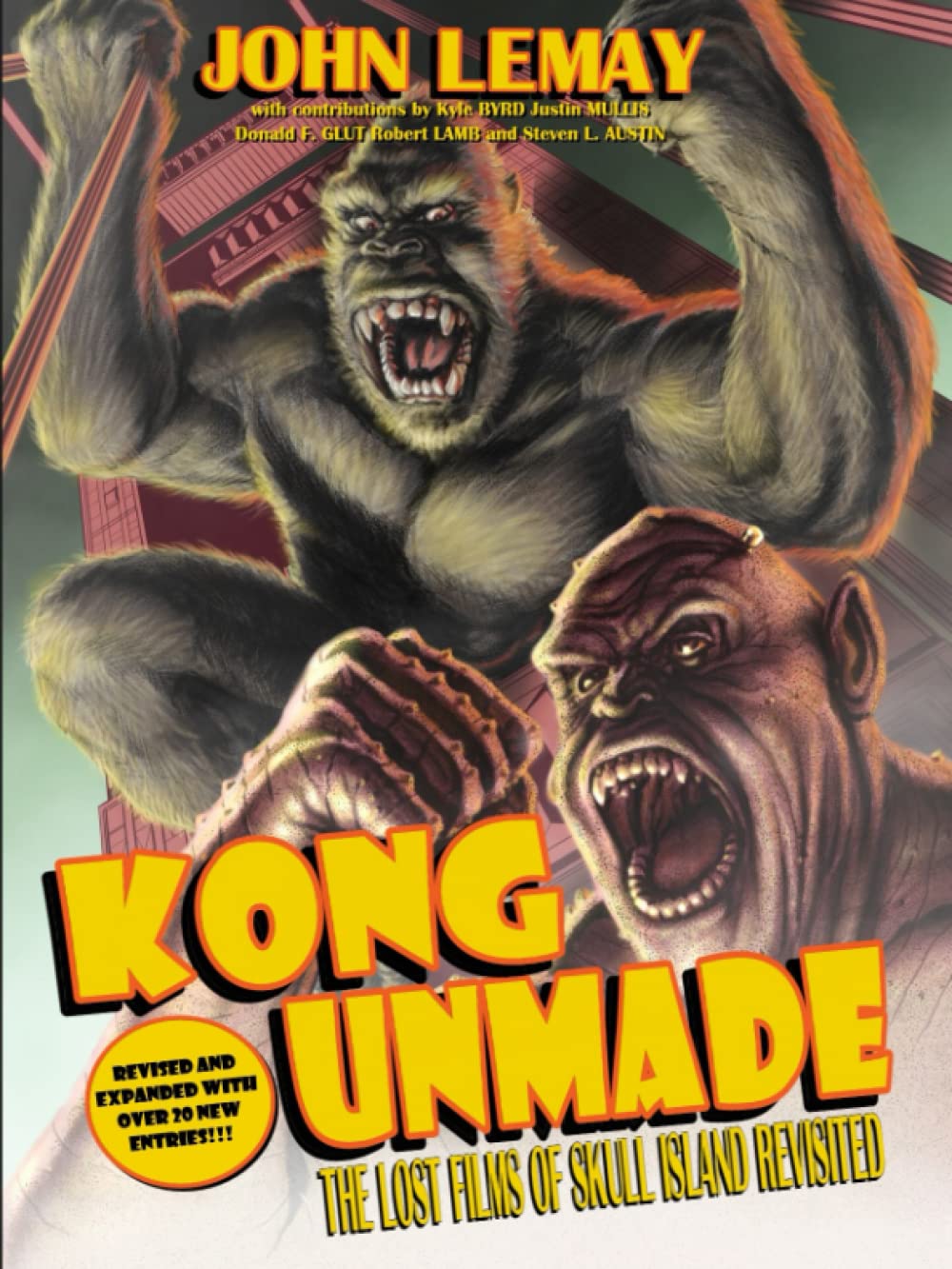 KONG UNMADE: THE LOST FILMS OF SKULL ISLAND REVISITED: LeMay, John ...