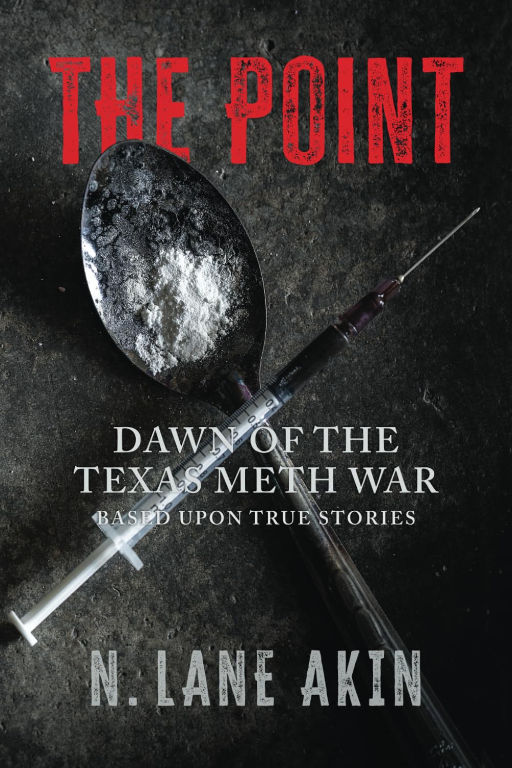 Amazon.com: The Point: Dawn of the Texas Meth War: 9798878557993: Akin ...