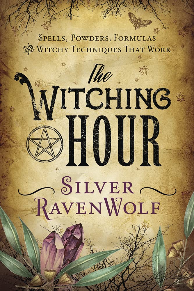 The Witching Hour: Spells, Powders, Formulas, and Witchy Techniques ...