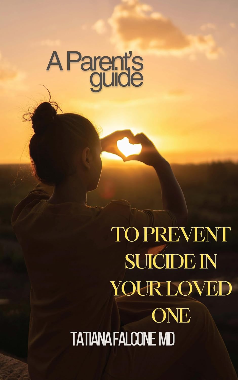 Amazon.com: A Parent's Guide: to Prevent Suicide in your loved one ...