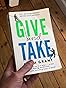 Give and Take: Why Helping Others Drives Our Success: Amazon.co.uk ...