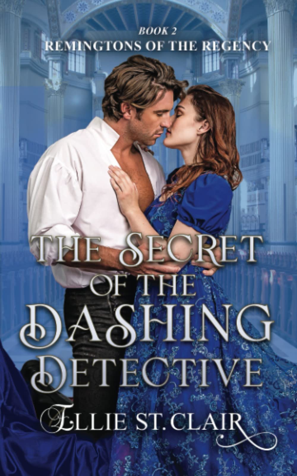 The Secret of the Dashing Detective (Remingtons of the Regency): St ...