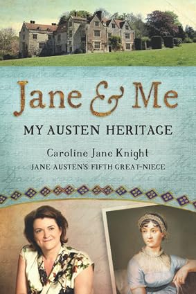 Jane & Me: My Austen Heritage: Amazon.co.uk: Knight, Caroline Jane ...