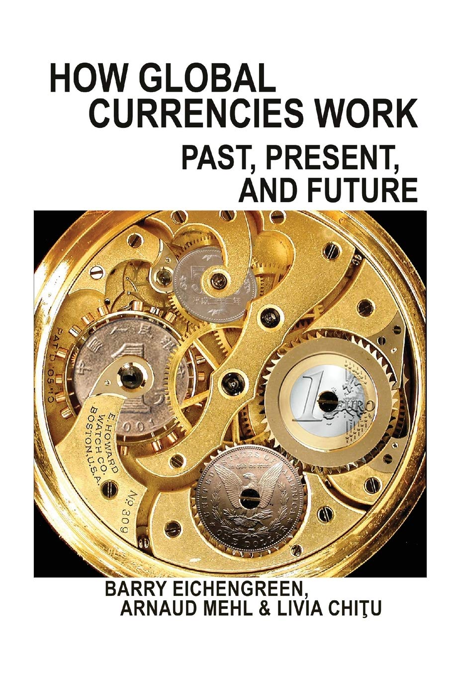 How Global Currencies Work: Past, Present, and Future: Eichengreen ...