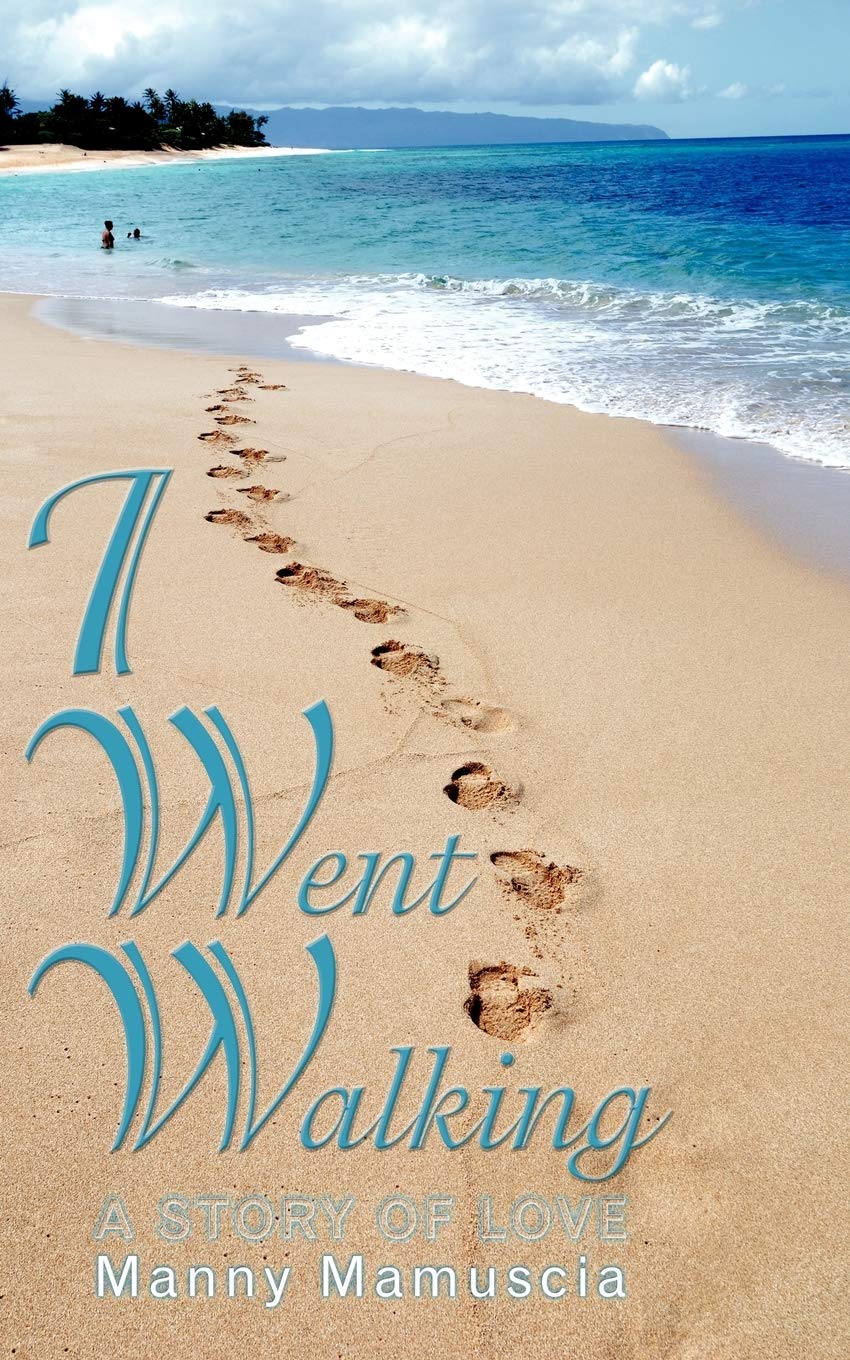 Amazon.com: I Went Walking: A Story Of Love: 9781438952574: Mamuscia ...