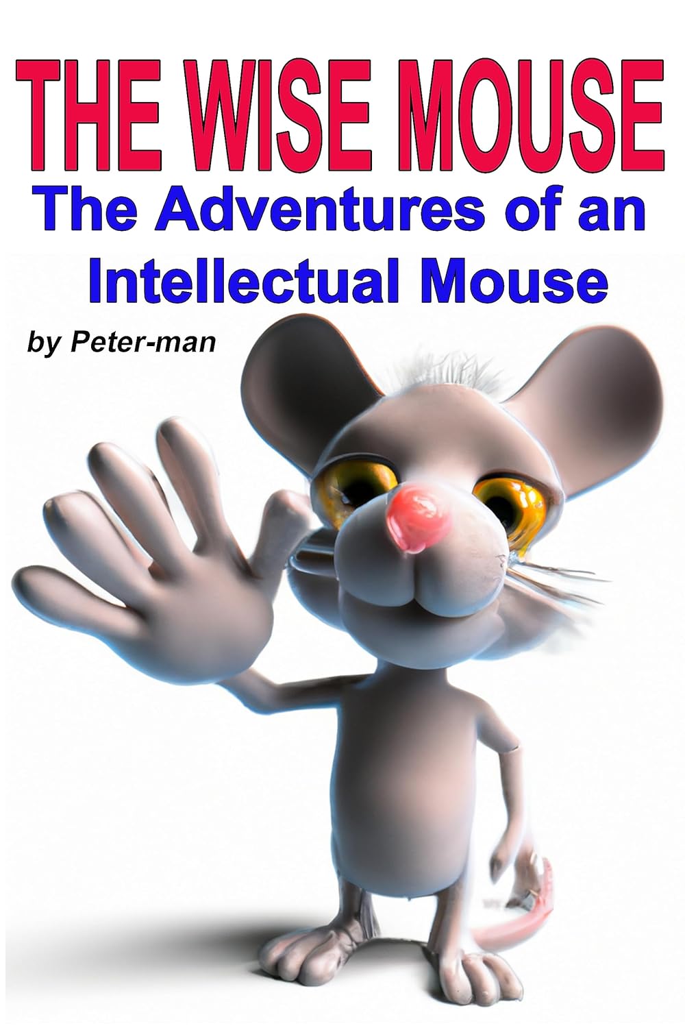 Amazon.com: The Wise Mouse: The Adventures of an Intellectual Mouse ...