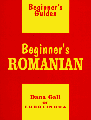 Beginner's Romanian (Beginner's Guides): Amazon.co.uk: Gall, Dana ...