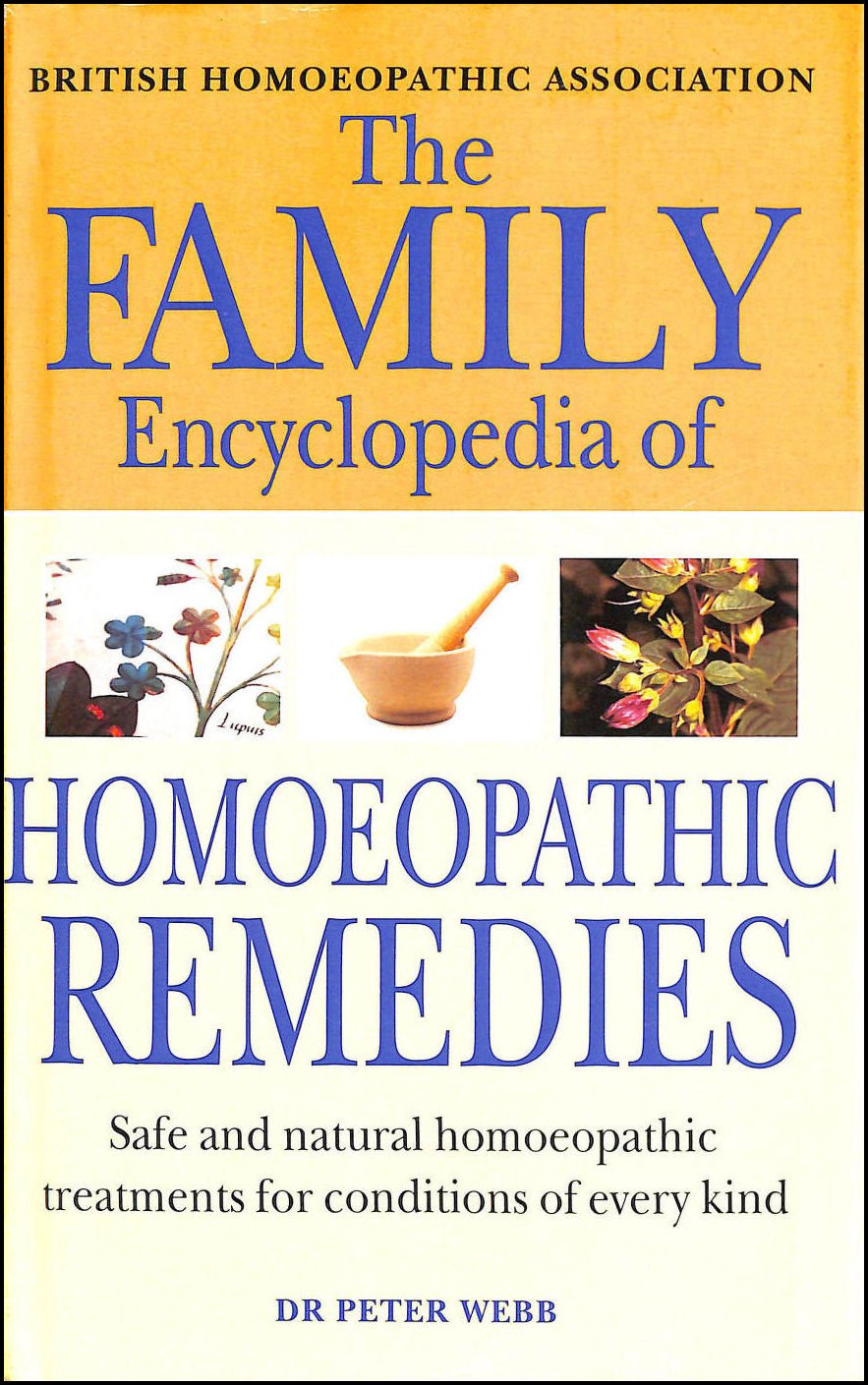 FAMILY ENCYCLOPEDIA OF HOMOEOPATHIC REMEDIES: Peter Webb: Amazon.com: Books