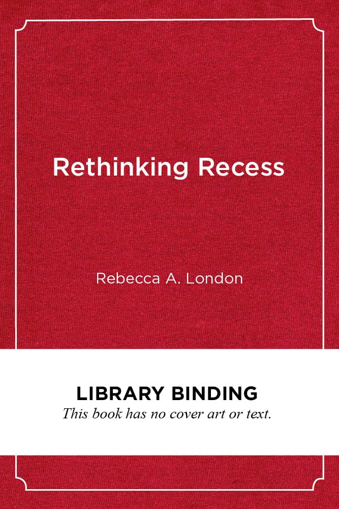 Rethinking Recess: Creating Safe and Inclusive Playtime for All ...
