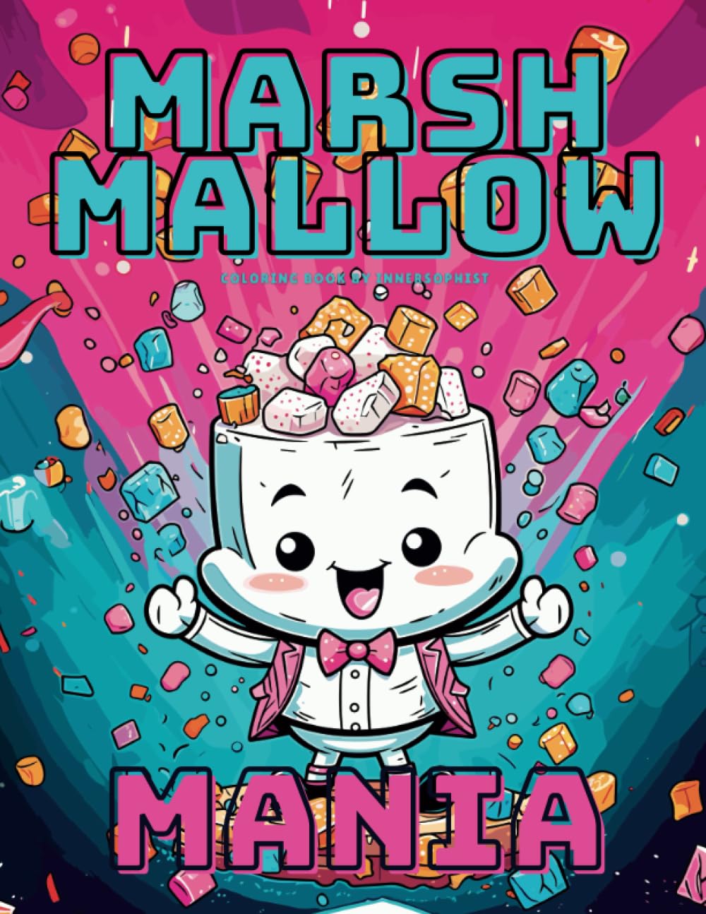 Marshmallow Mania: A Coloring Book of Sweet and Funny Marshmallow ...