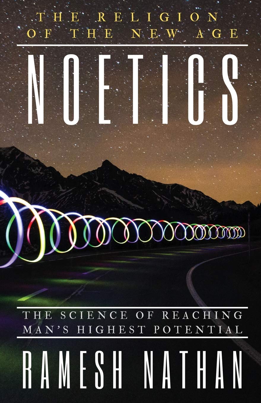 Noetics: The Science of Reaching Man's Highest Potential: Ramesh Nathan ...