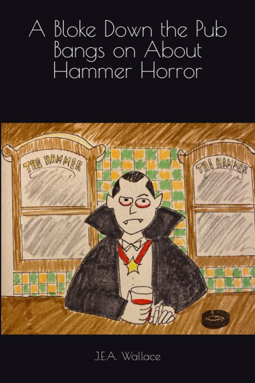 A Bloke Down the Pub Bangs on About Hammer Horror: Amazon.co.uk ...