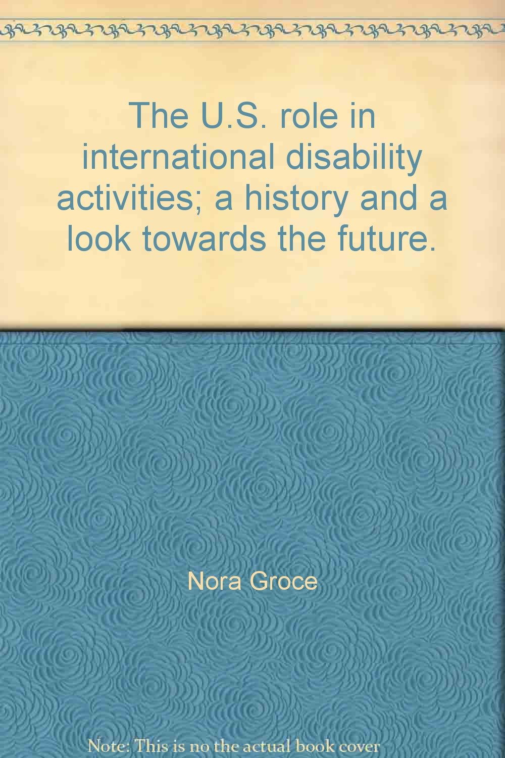 The U.S. Role in International Disability Activities: a History and a ...