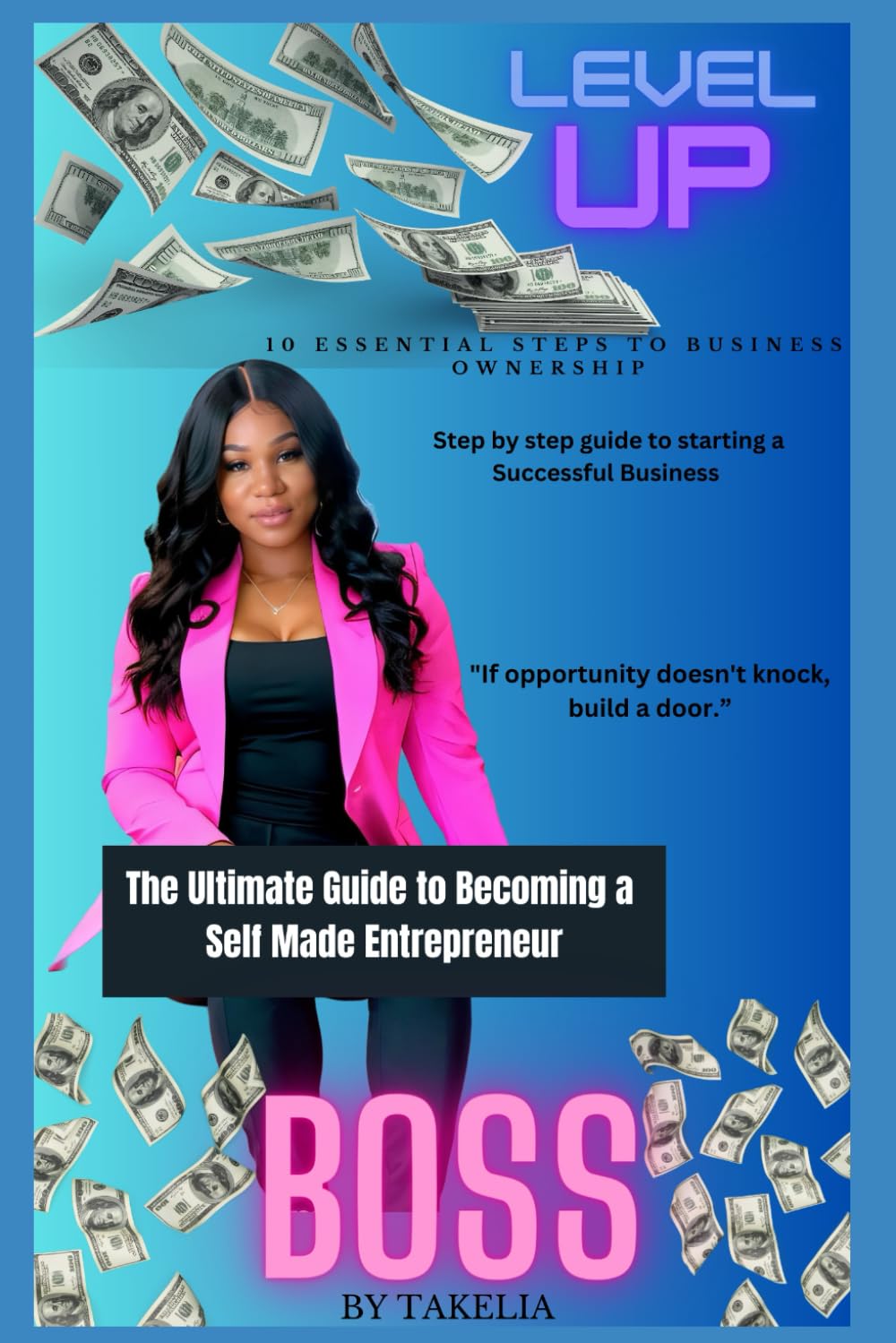 The Ultimate Guide To Becoming A self Made Entrepreneur: Level Up