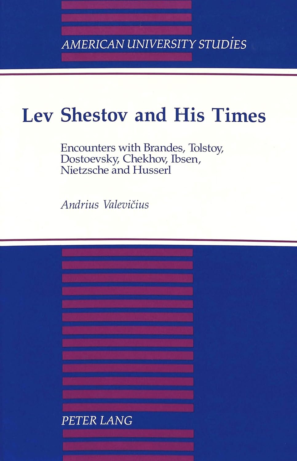 Lev Shestov and His Times: Encounters with Brandes, Tolstoy, Dostoevsky ...