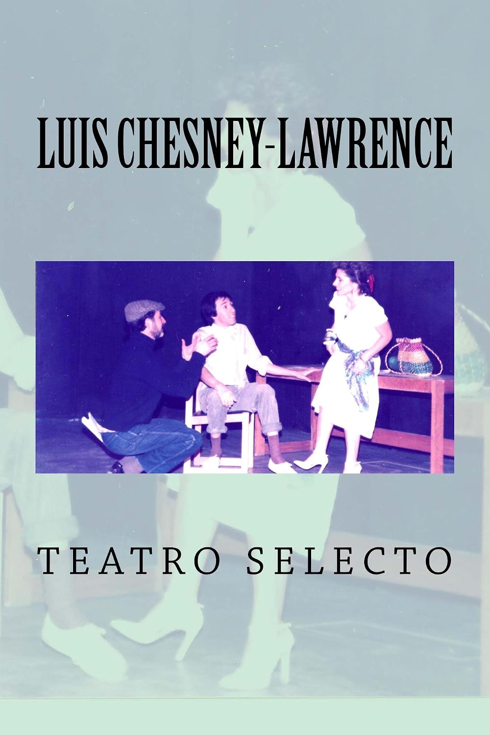 Amazon.com: Teatro Selecto (Spanish Edition) eBook : Chesney-Lawrence ...