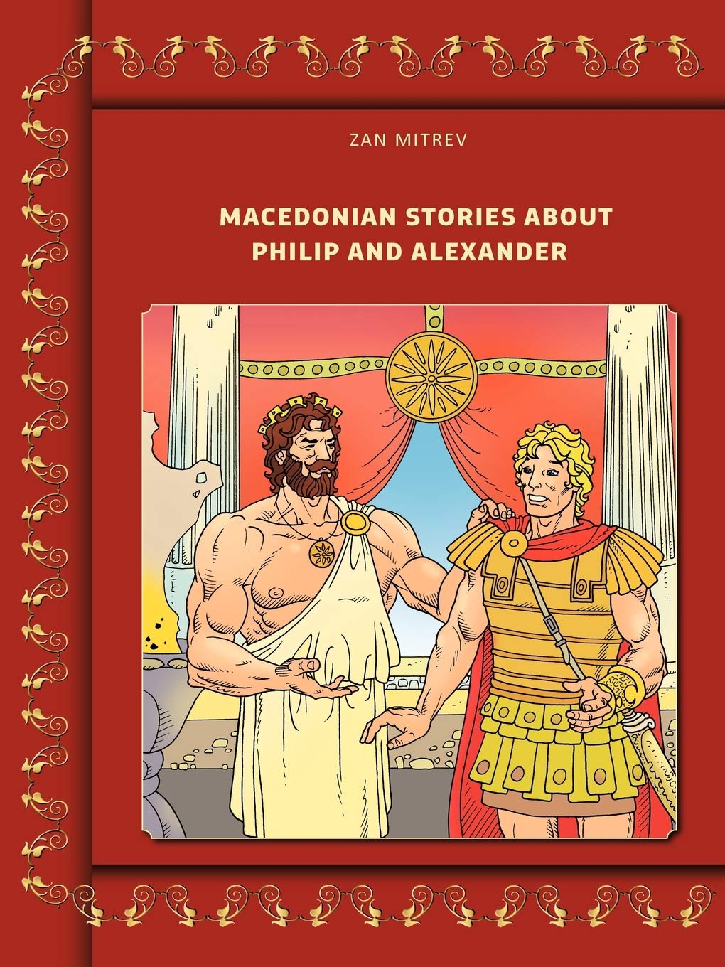 Macedonian Stories About Philip and Alexander: Mitrev, Zan: 9781477239247: Amazon.com: Books