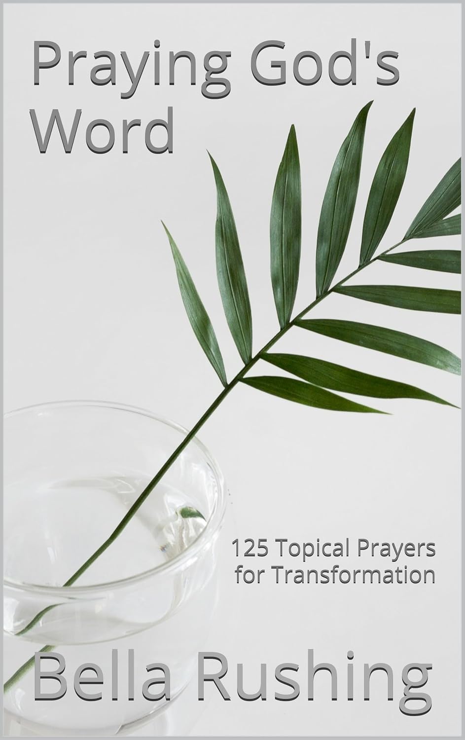 Amazon.com: Praying God's Word: 125 Topical Prayers for Transformation ...
