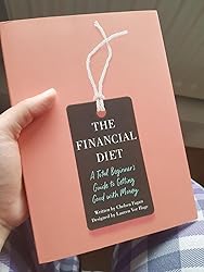 The Financial Diet: A Total Beginner's Guide to Getting Good with Money ...