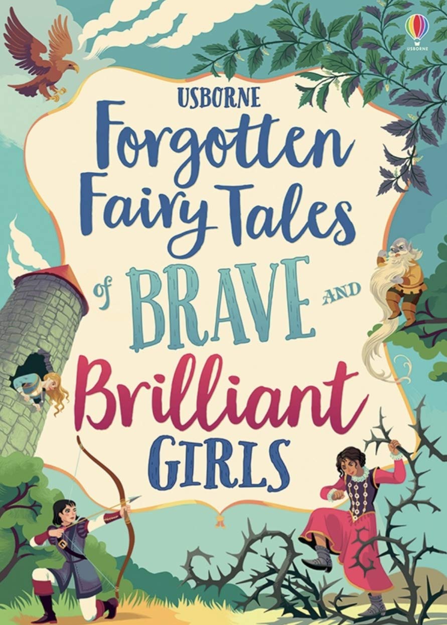 Usborne Forgotten Fairy Tales of Brave and Brilliant Girls: Usborne ...