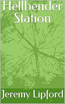 Amazon.com: Hellbender Station eBook : Lipford, Jeremy: Kindle Store