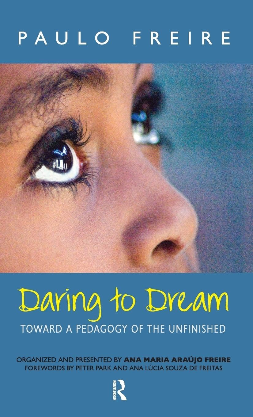 Amazon.com: Daring to Dream: Toward a Pedagogy of the Unfinished ...