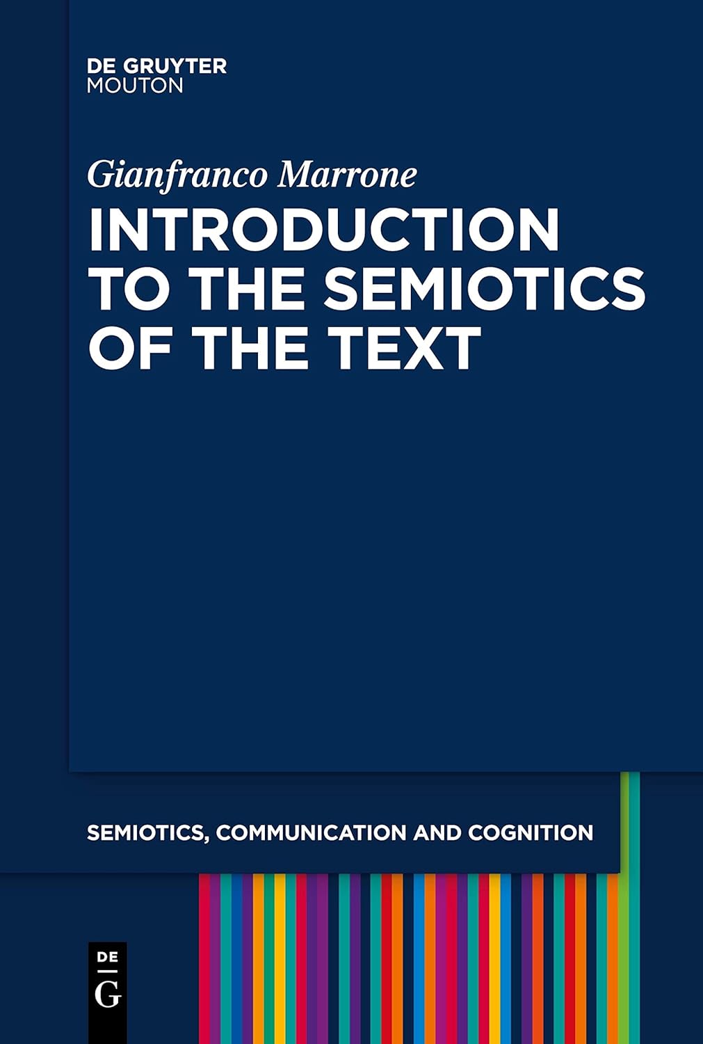 Introduction to the Semiotics of the Text (Semiotics, Communication and ...