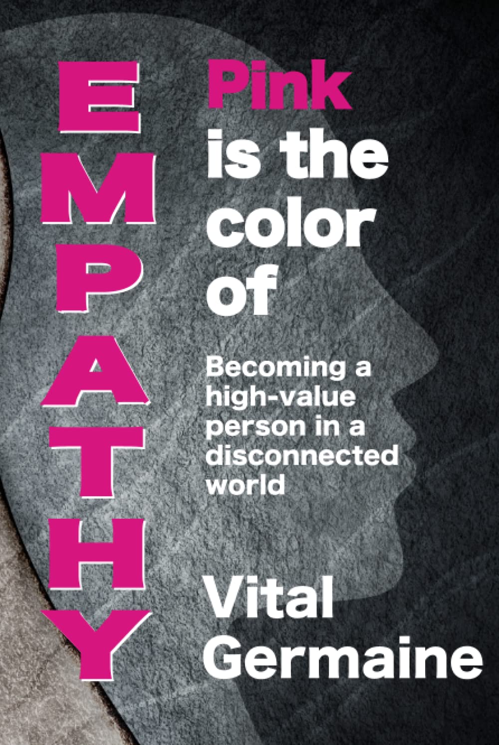 Pink is the color of EMPATHY: Becoming a high-value person in a ...