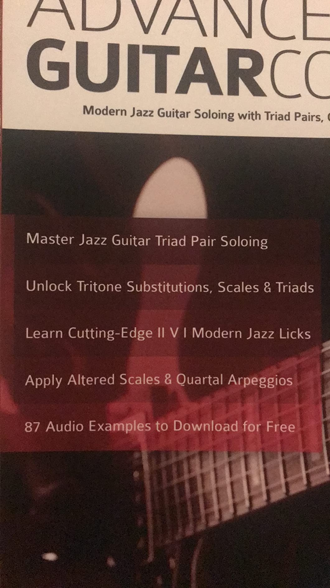 Advanced Jazz Guitar Concepts: Modern Jazz Guitar Soloing with Triad ...