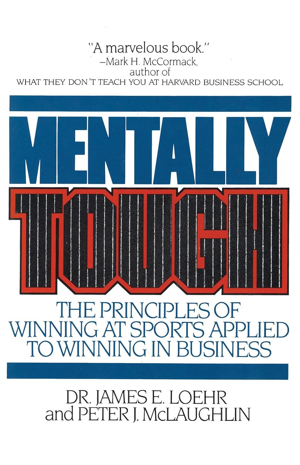 Mentally Tough: The Principles of Winning at Sports Applied to Winning ...