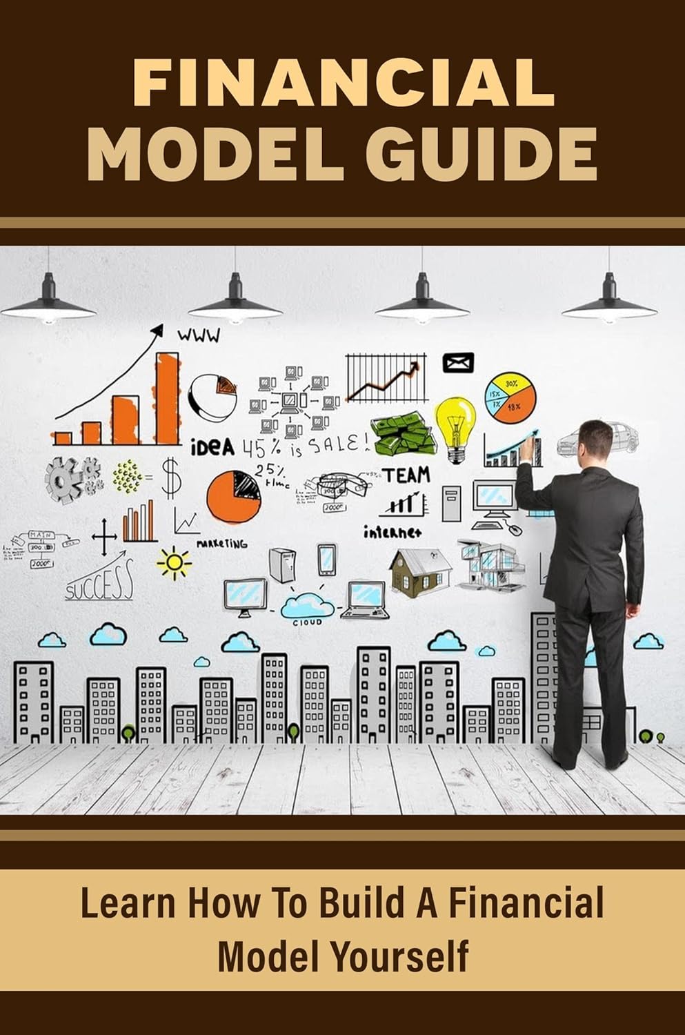 Financial Model Guide: Learn How To Build A Financial Model Yourself ...