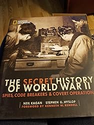 Secret History of World War II, The: Spies, Code Breakers, and Covert ...