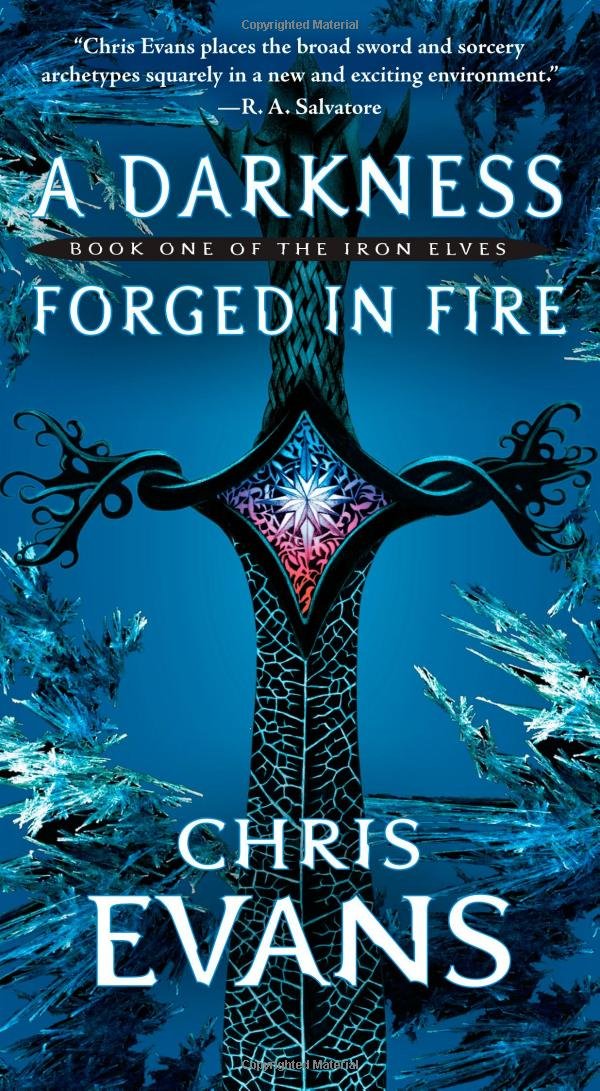 A Darkness Forged in Fire: Book One of the Iron Elves: Evans, Chris ...