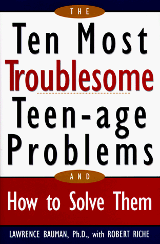The Ten Most Troublesome Teen-Age Problems: And How to Solve Them ...