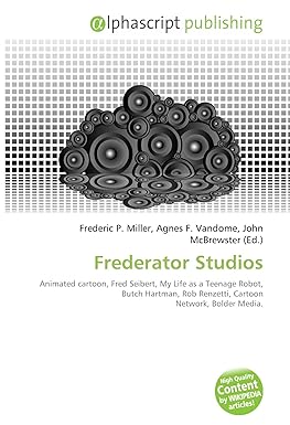 Frederator Studios: Animated cartoon, Fred Seibert, My Life as a ...