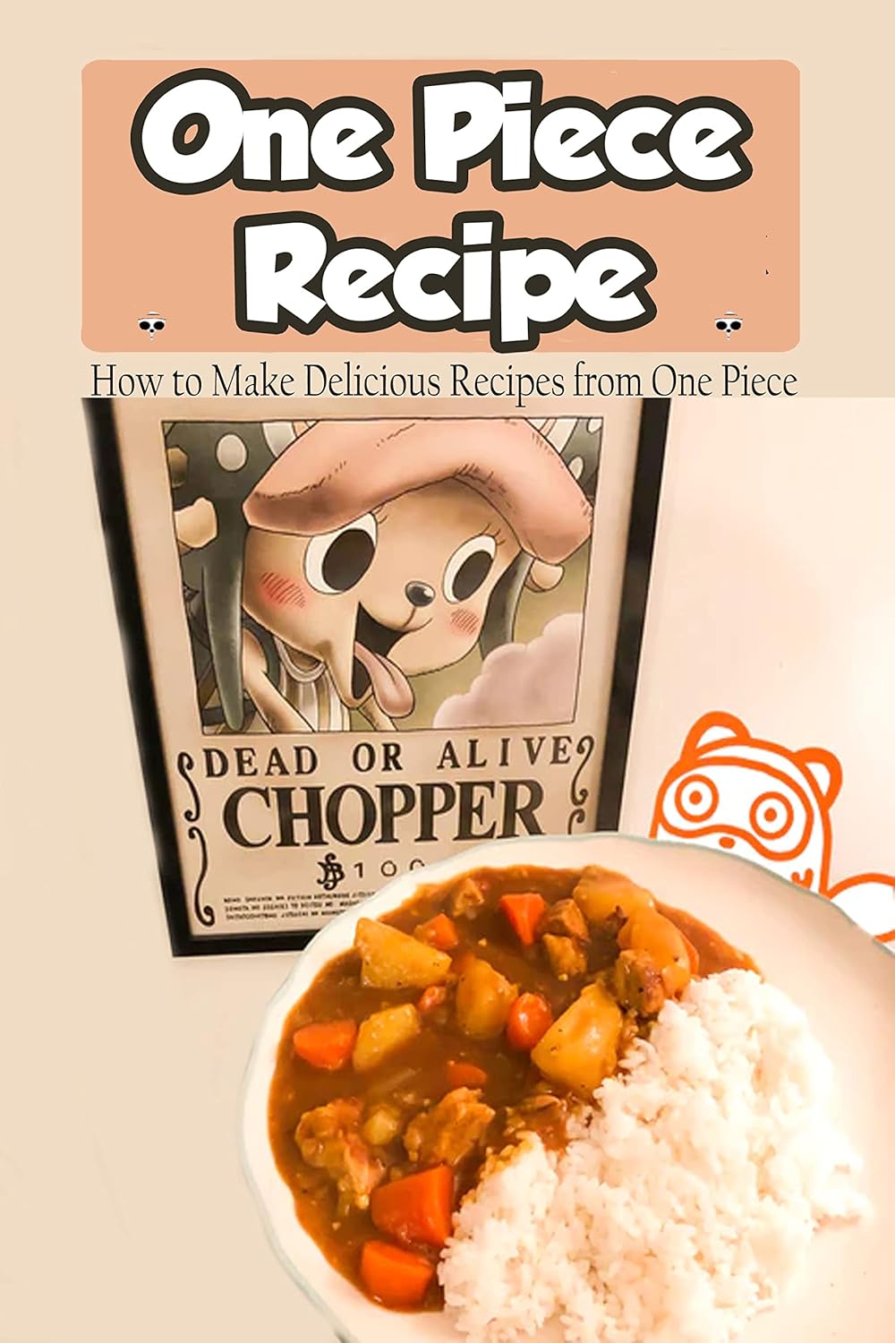 One Piece Recipes: How to Make Delicious Recipes from One Piece : Eat ...