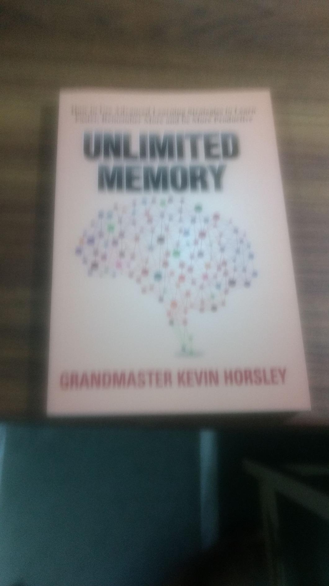 Unlimited Memory: How to Use Advanced Learning Strategies to Learn Faster, Remember More and be ...