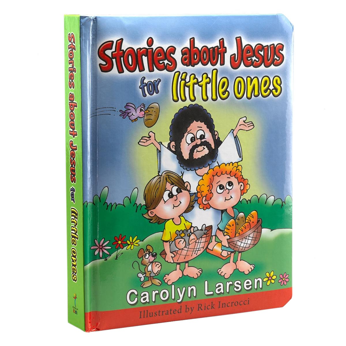 Stories About Jesus for Little Ones: Carolyn Larsen, Rick Incrocci ...
