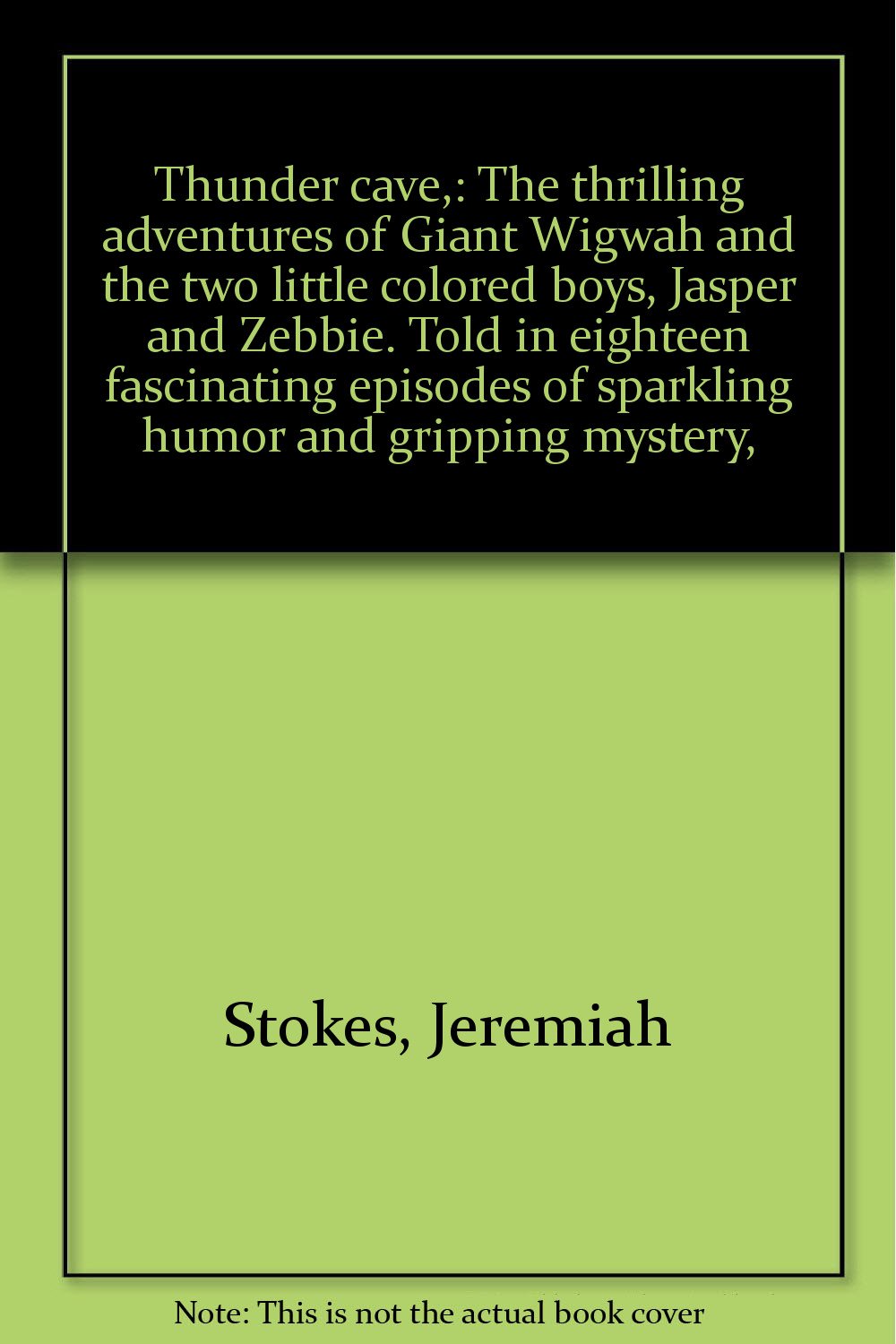 Thunder cave,: The thrilling adventures of Giant Wigwah and the two ...