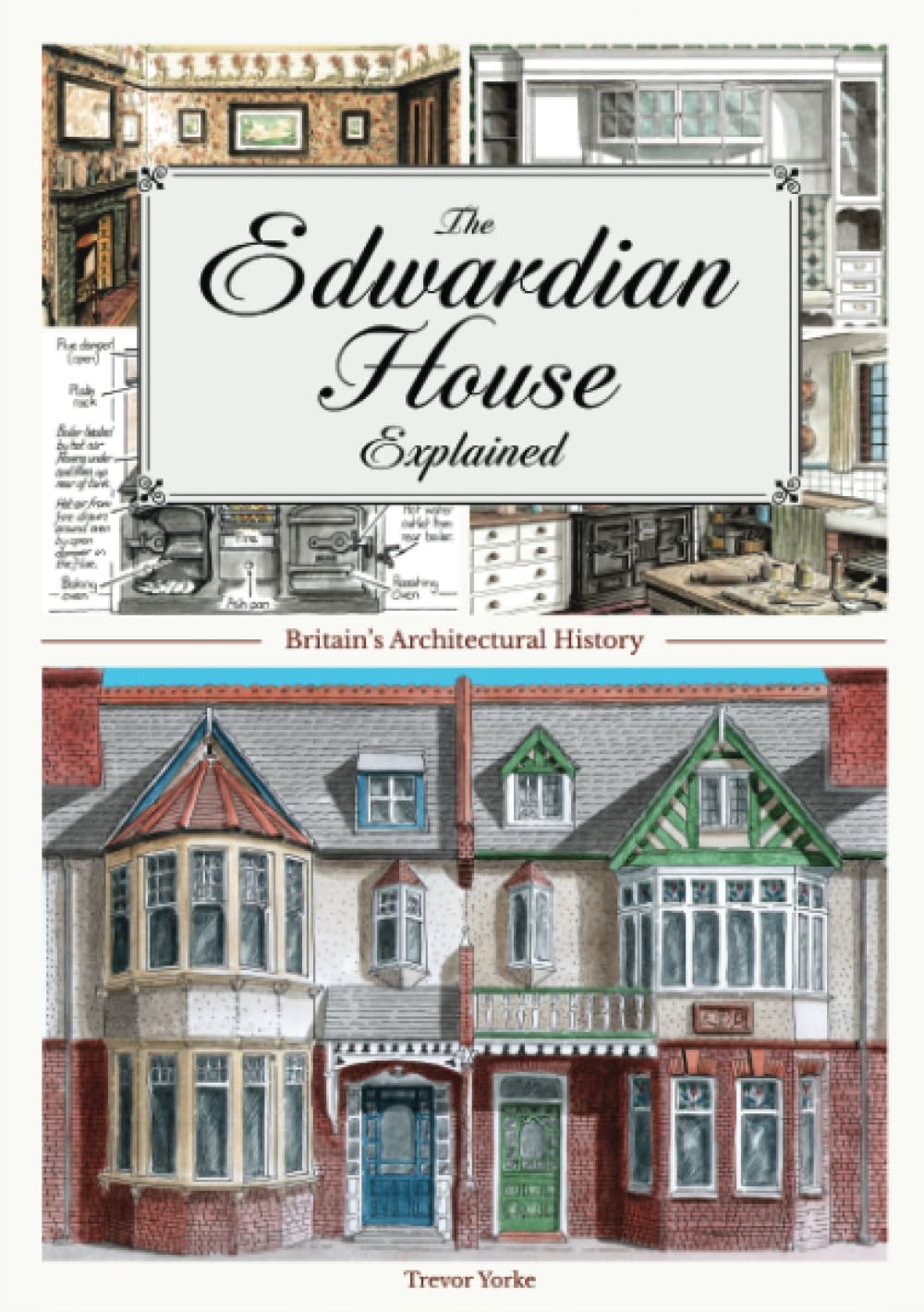 The Edwardian House Explained (England's Living History): Yorke, Trevor ...