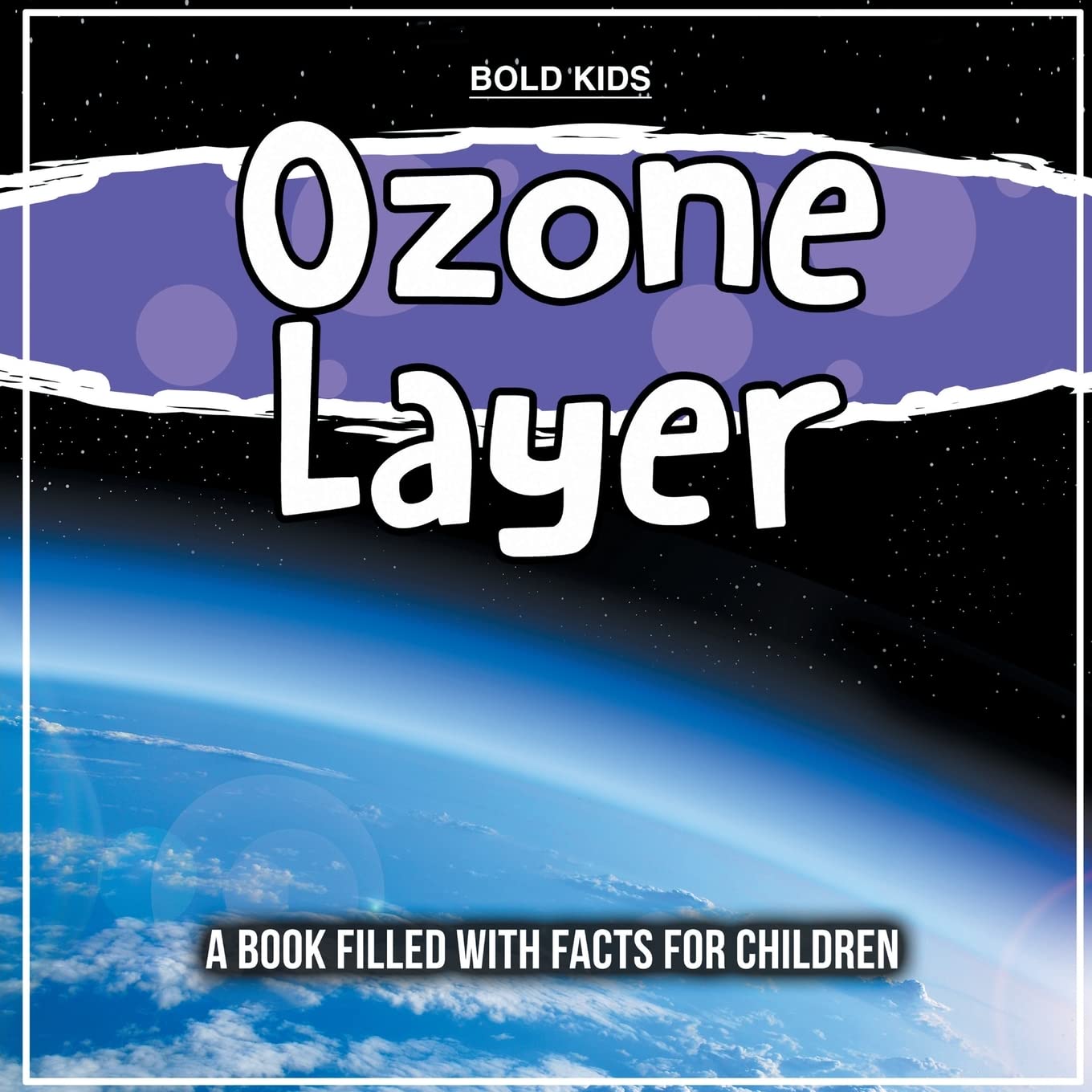 Ozone Layer: Explaining The Science Behind It: 9781071711088: Amazon ...