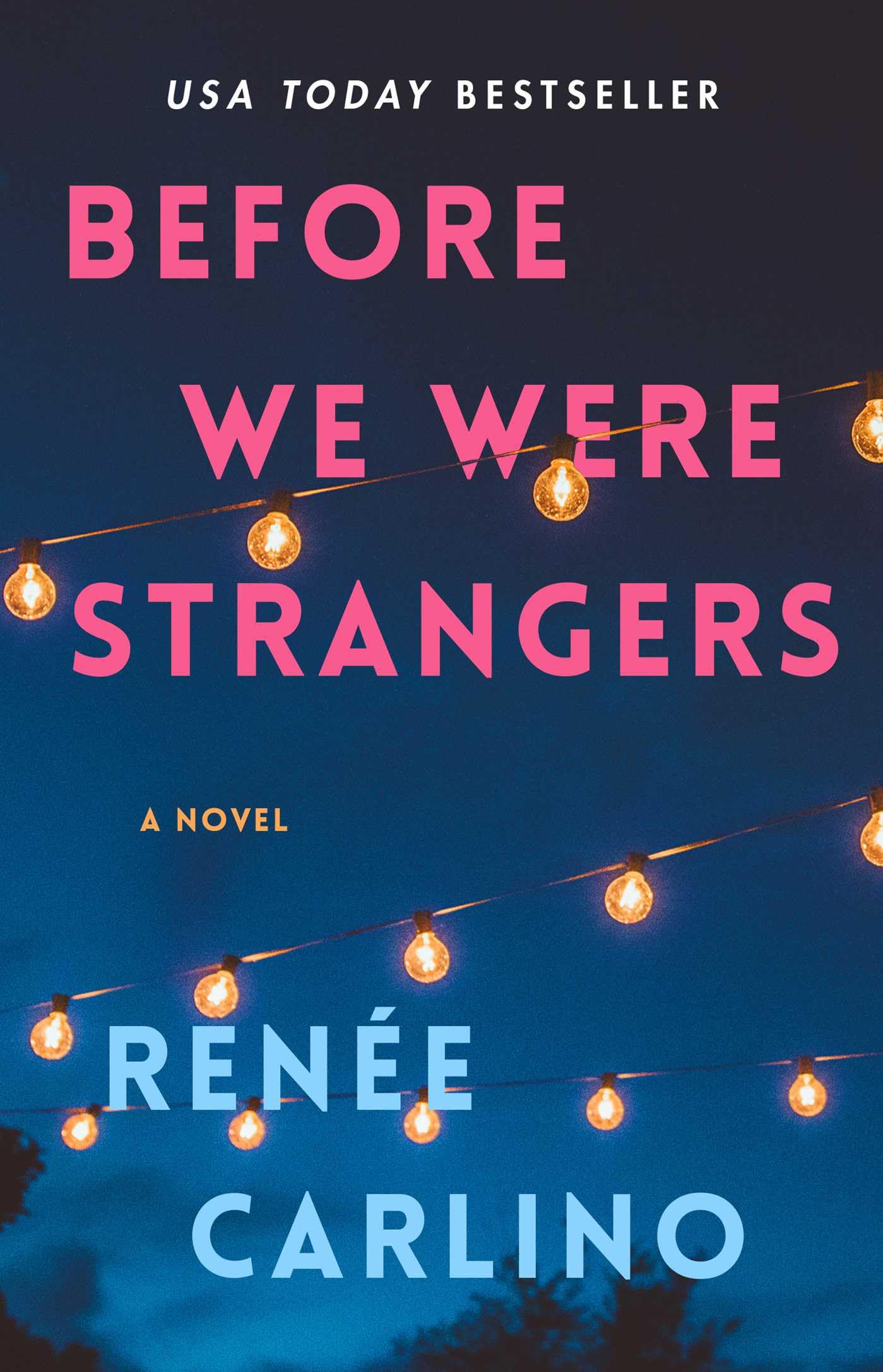 Before We Were Strangers: A Love Story: Carlino, Renée: 9781501105777 ...