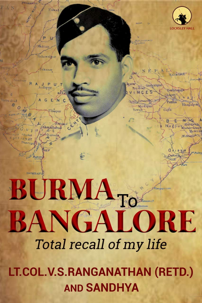 Amazon.com: Burma to Bangalore eBook : Ranganathan (Retd), Lt Col VS ...