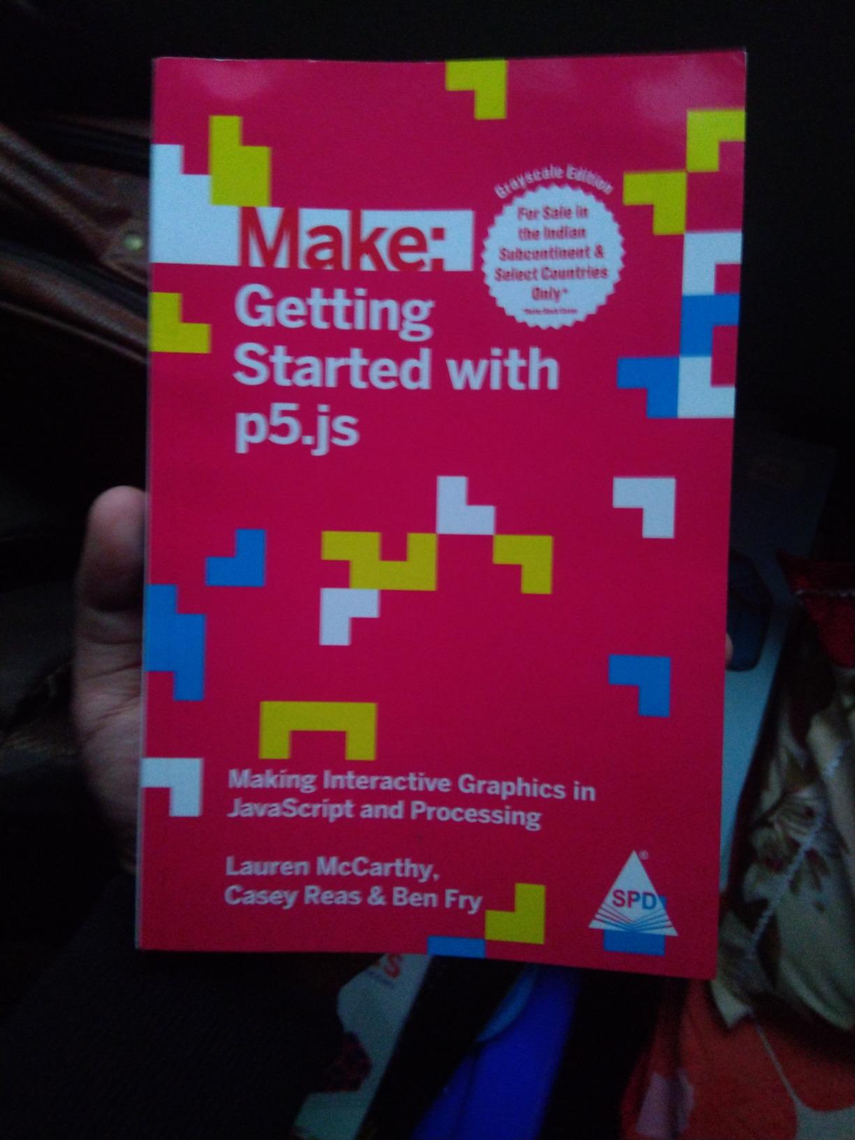 Buy Make: Getting Started With P5.Js - Making Interactive Graphics in ...