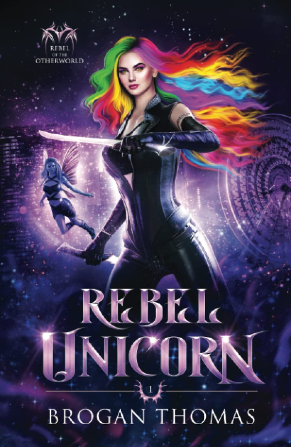 Rebel Unicorn (Rebel of the Otherworld): Thomas, Brogan: 9781915946010 ...